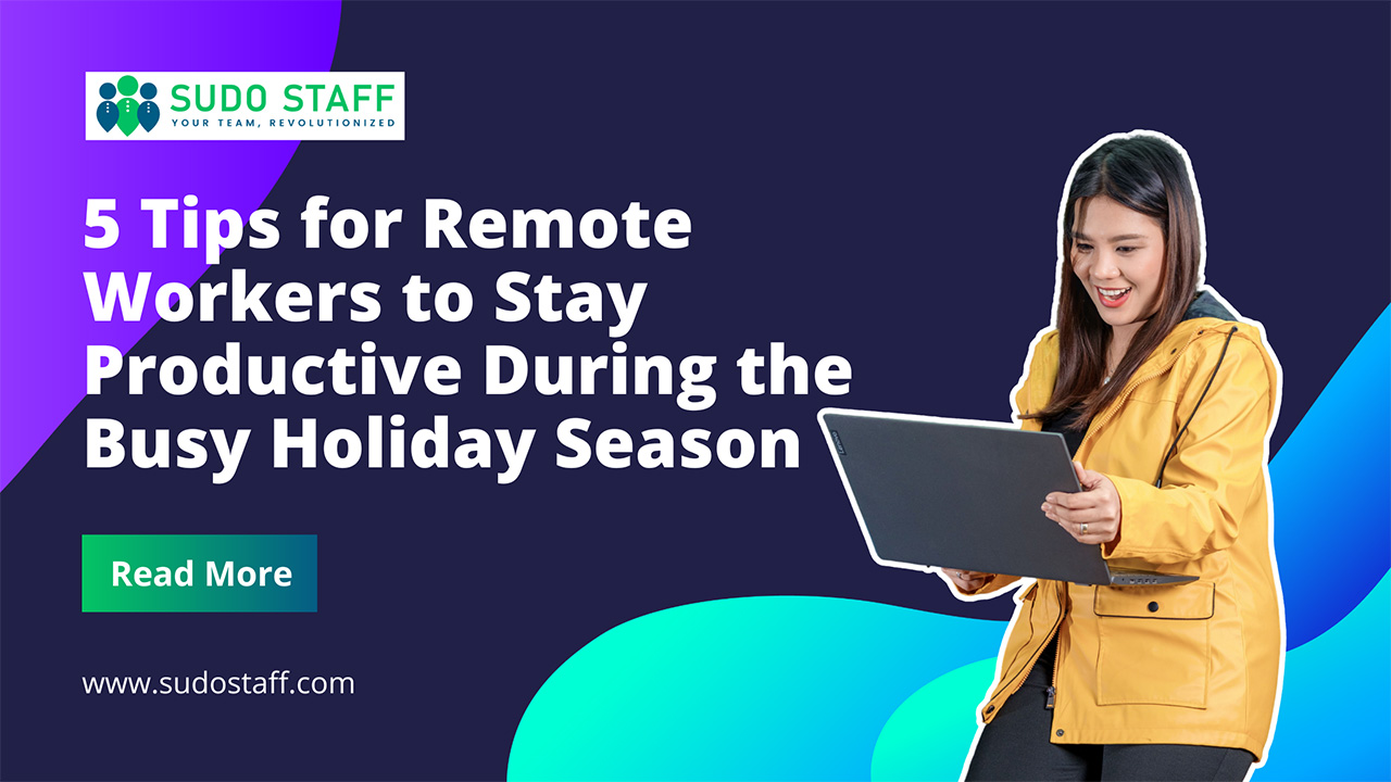 5 Tips for Remote Workers to Stay Productive During the Busy Holiday ...